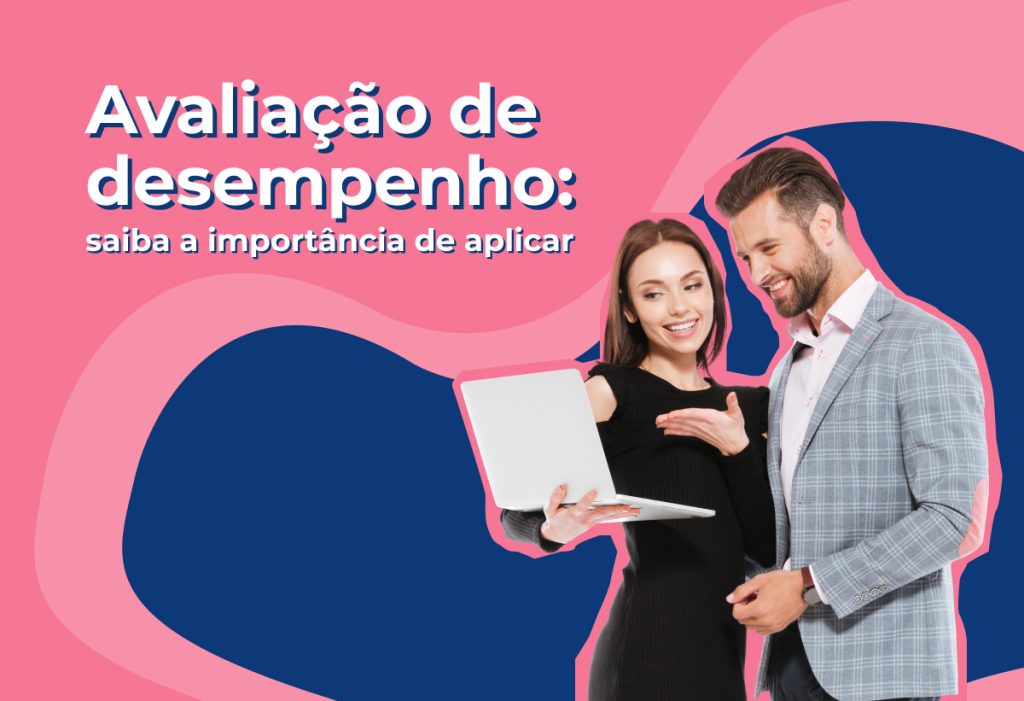 Avaliação de desempenho: o que analisar e como aplicar