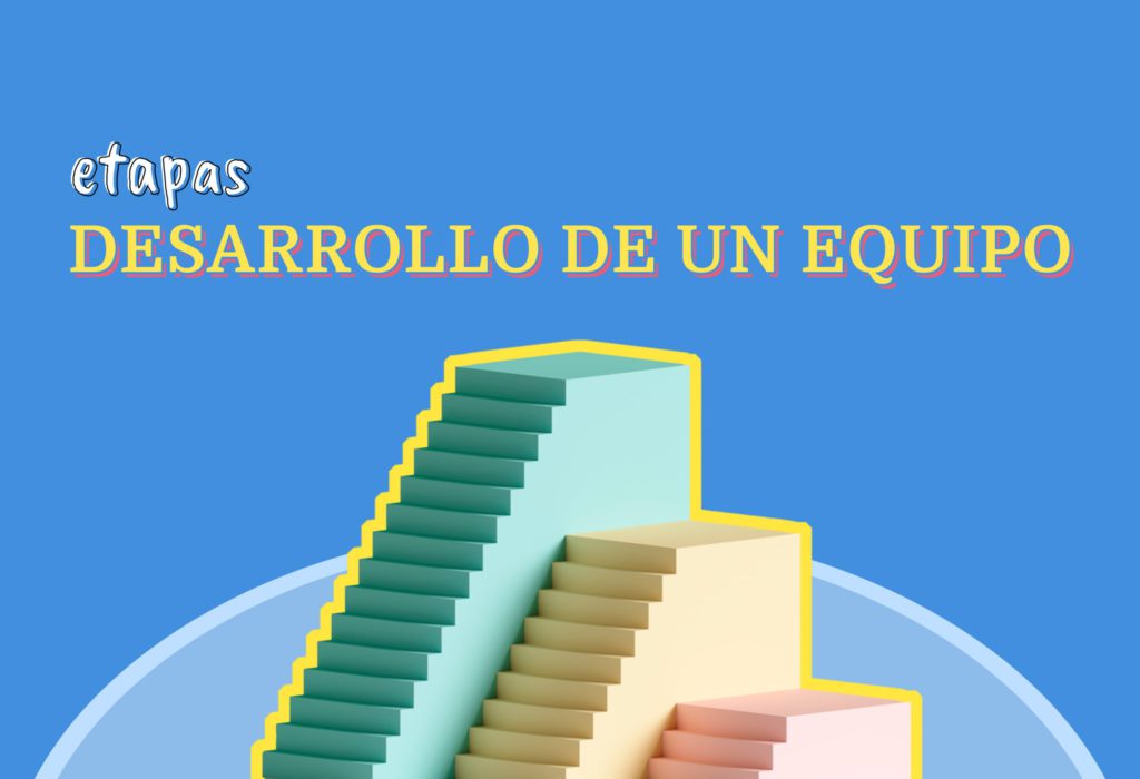 Las 5 etapas del desarrollo de los equipos de trabajo - Pandapé