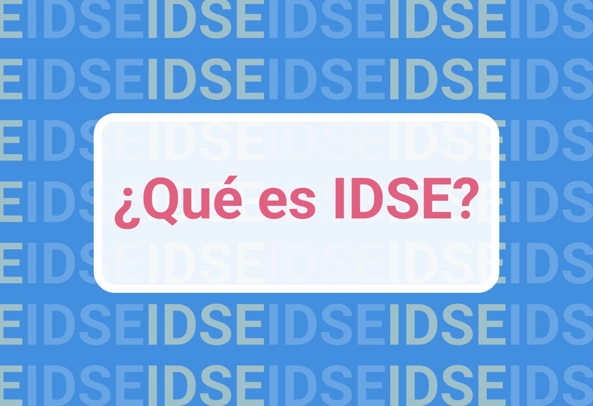 IDSE, ¿qué es y para qué sirve? - Pandapé